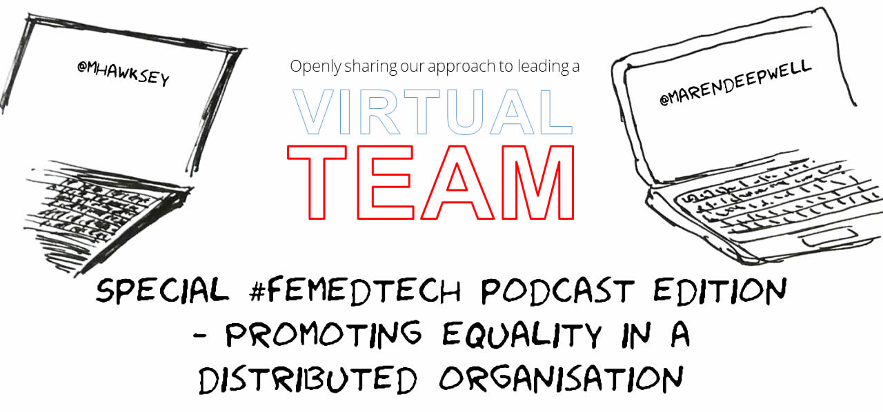 Virtual Teams: special #femedtech podcast edition – Maren Deepwell